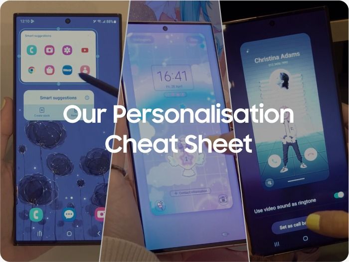 For Members only: Your Personalisation Cheat Sheet... - Samsung Members
