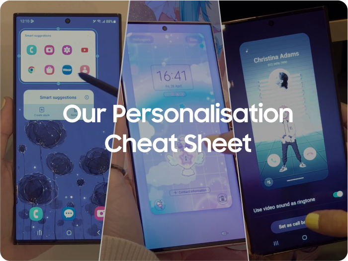 For Members only: Your Personalisation Cheat Sheet... - Samsung Members